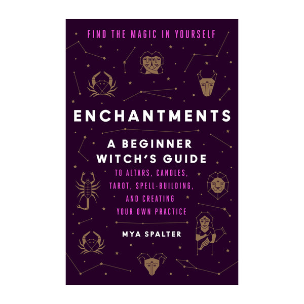 Enchantments: Find the Magic in Yourself - A Beginner Witch's Guide ...